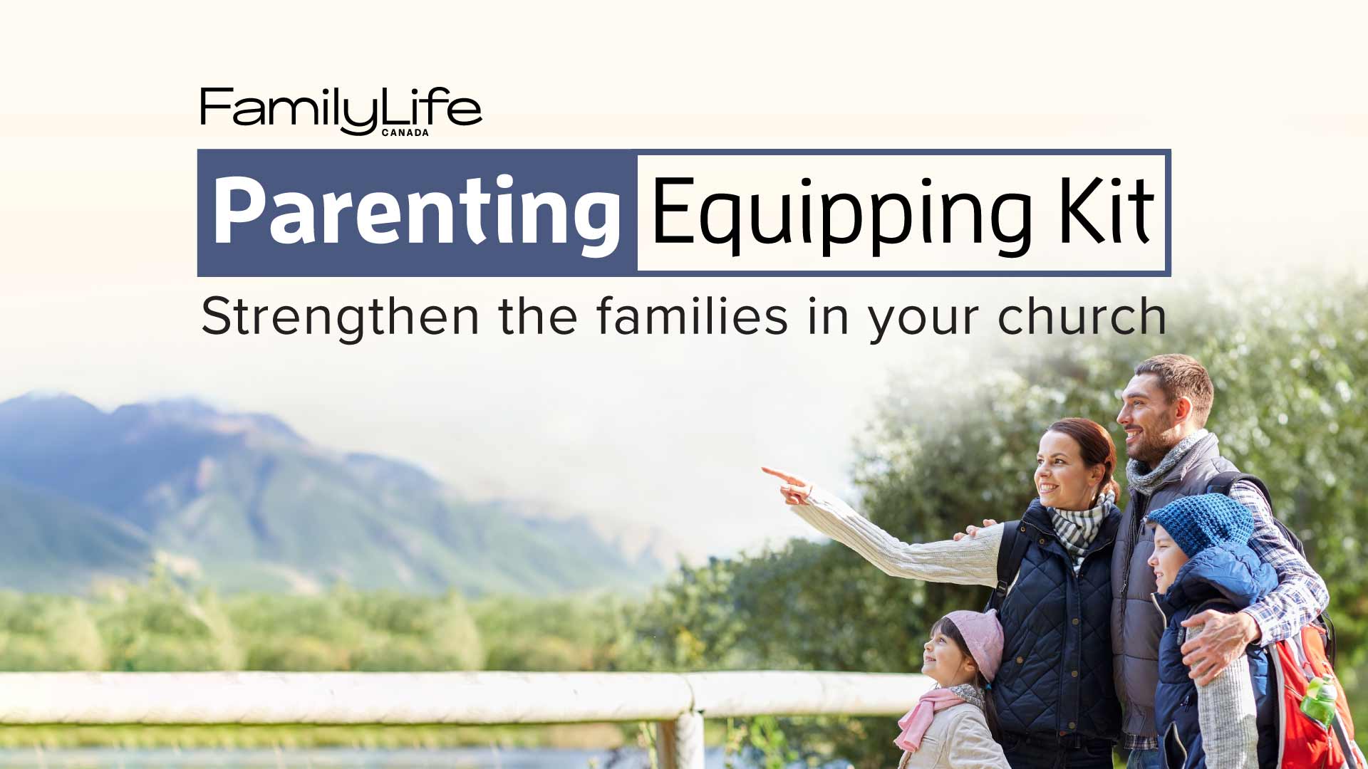 Equipping Kit to Strengthen Families | FamilyLife Canada
